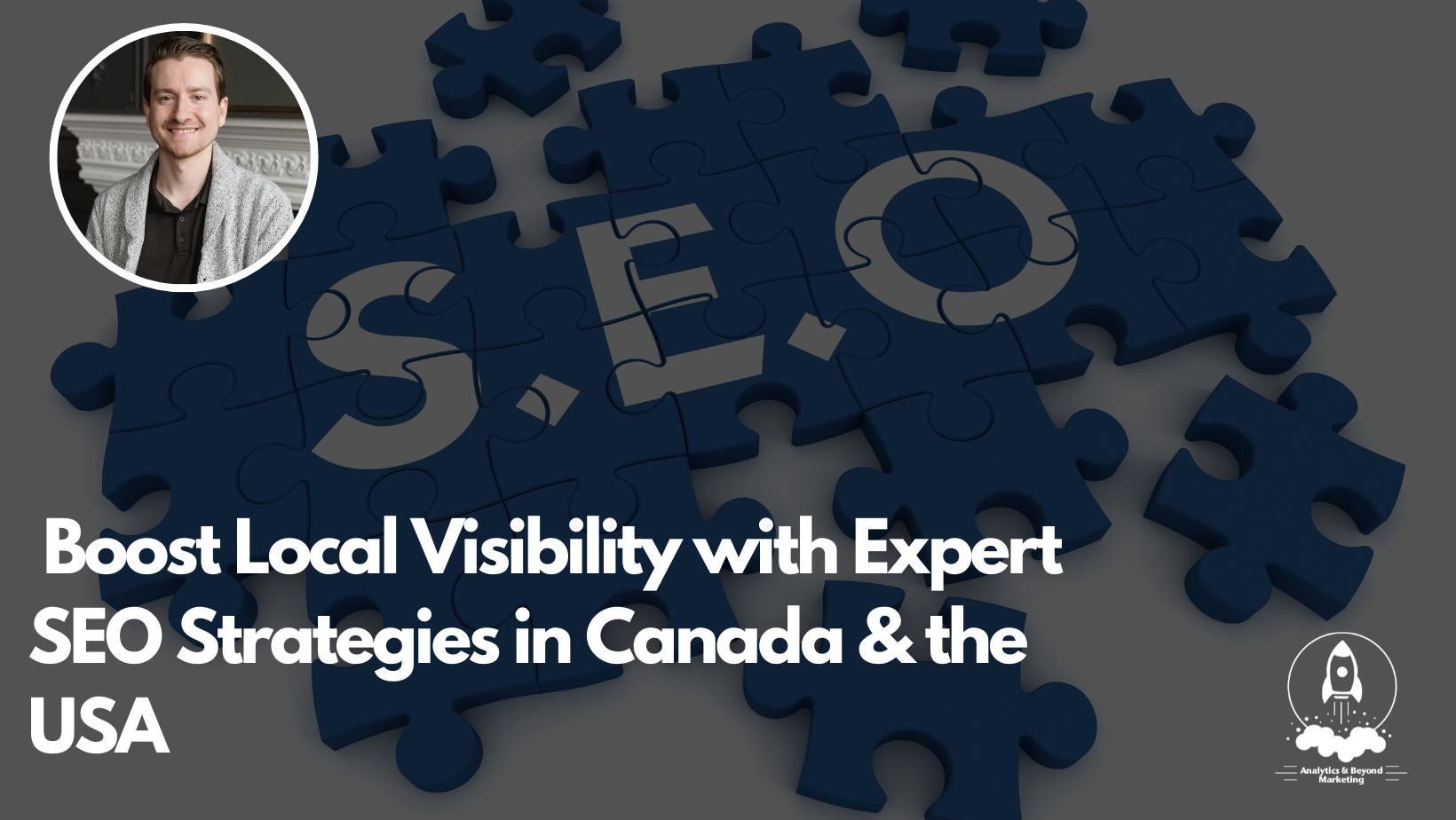 Boost Local Visibility With Expert Seo Strategies In Canada The Usa